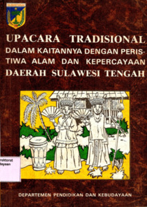 Upacara tradisional dalam kaitannya dengan peristiwa alam dan kepercayaan daerah Sulawesi Tengah ...